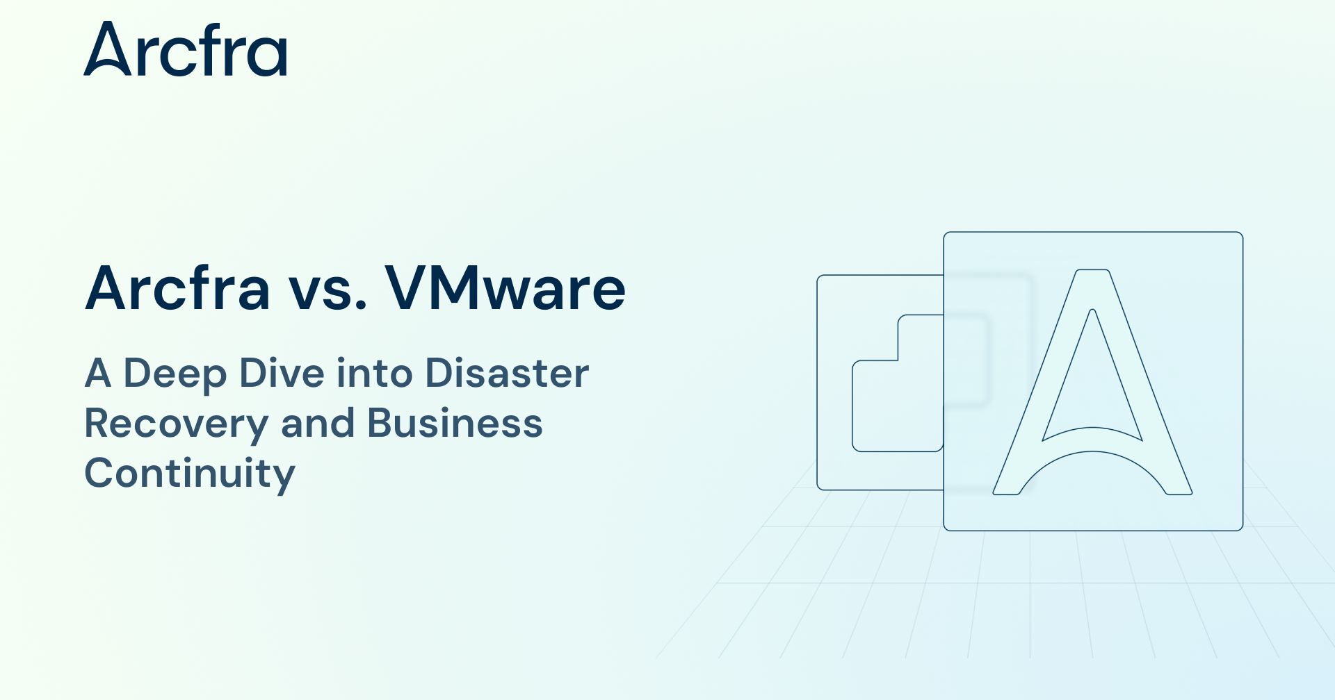 Arcfra vs. VMware: A Deep Dive into Disaster Recovery and Business ...