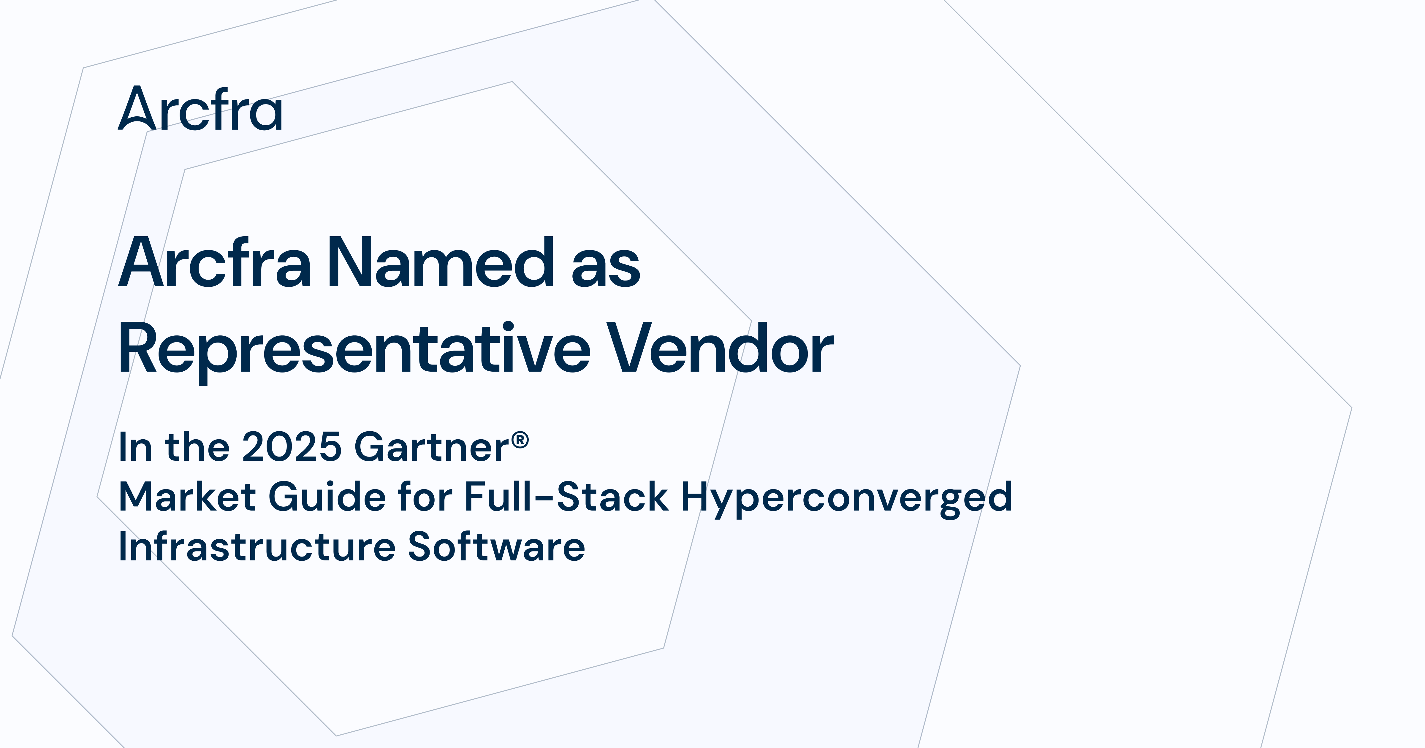 Arcfra Named as Representative Vendor in 2025 Gartner® Market Guide for ...